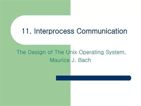 Ppt 11 Interprocess Communication Powerpoint Presentation Free Download Id5823171