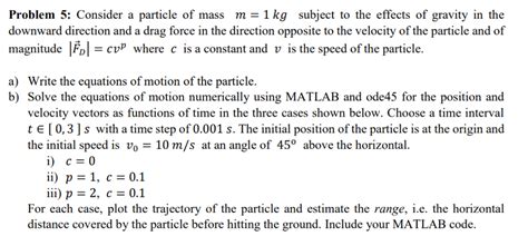 problem 5 consider a particle of mass m 1 kg subject