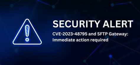 CVE 2023 48795 And SFTP Gateway Thorn Technologies