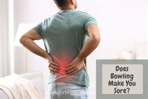 Does Bowling Make You Sore Examining The Aches Of Bowling Elite