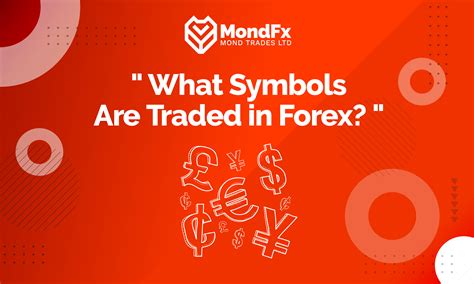 What Symbols Are Traded In Forex Mondfx