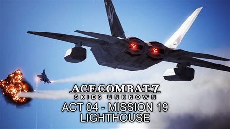 Lighthouse Act 04 Mission 19 Ace Combat 7 Skies Unknown Youtube