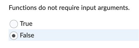 Solved Functions Do Not Require Input Argumentstruefalse