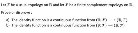 Solved Let T Be A Usual Topology On R And Let P Be A Finite Chegg
