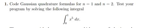Solved Code Gaussian Quadrature Formulas For N1 ﻿and N2