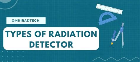 Cracking The Code Unveiling Radiation Detector Types