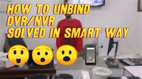 Hikvision How To Unbind Dvrnvrs Learn Easy And Smart Wayunbind Issue