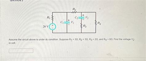 Solved Assume The Circuit Above Is Under Dc Condition