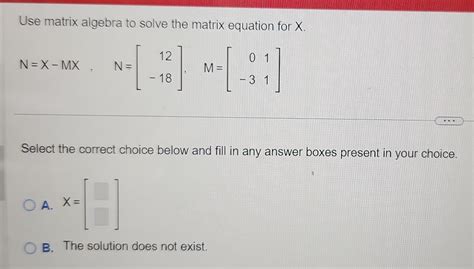 Solved Use Matrix Algebra To Solve The Matrix Equation For Chegg