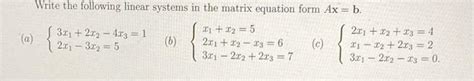 solved write the following linear systems in the matrix