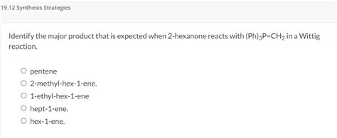 Solved 19 12 Synthesis Strategies Identify The Major Product