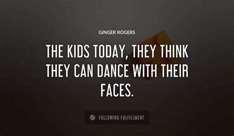 The Best Ginger Rogers Quotes