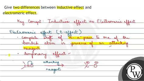 Give Two Differences Between Inductive Effect And Electromeric Effect Youtube