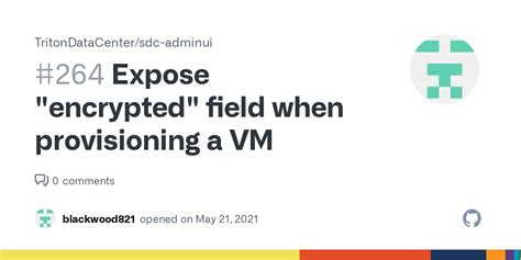 Expose Encrypted Field When Provisioning A Vm · Issue 264 · Tritondatacentersdc Adminui · Github