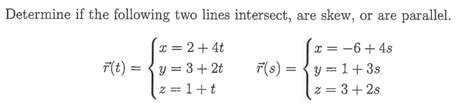 Solved Determine If The Following Two Lines Intersect Are Chegg