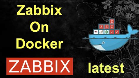 How To Install Zabbix On Docker Step By Full Step Latest Version Youtube