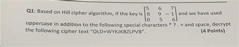 Solved Q1 Based On Hill Cipher Algorithm If The Key Is 8