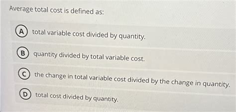 solved average total cost is defined as total variable cost