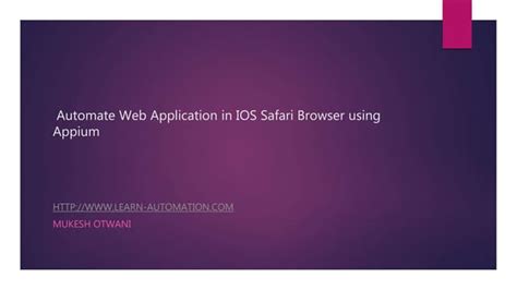 Selenium Tutorial Automate Web Application On Ios Safari Browser Using Appium Ppt