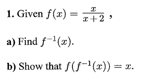 Solved 1 Given F X X 2x A Find F−1 X B Show That