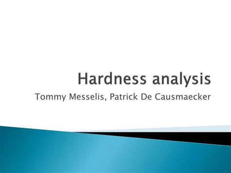 PPT Hardness Analysis PowerPoint Presentation Free Download ID