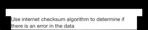 solved use internet checksum algorithm to determine if there