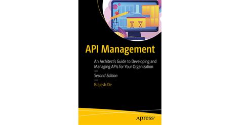 API Management An Architect S Guide To Developing And Managing APIs For Your Organization Book