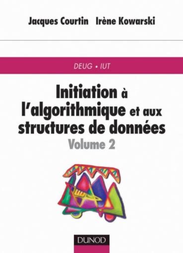 Initiation à Lalgorithmique Et Aux Structures De Données Livre
