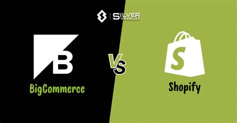 Bigcommerce Vs Shopify 2025 Comparison Guide Silver Webbuzz