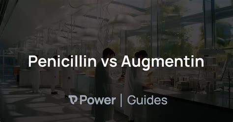 Penicillin Vs Augmentin Power