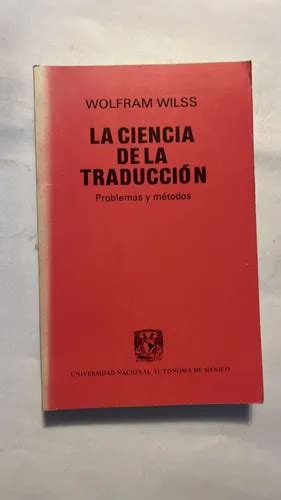 La Ciencia De La Traduccion Wolfram Wilss Unam Envío Gratis