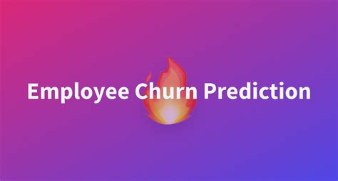 Employee Churn Prediction A Hugging Face Space By Eldhos