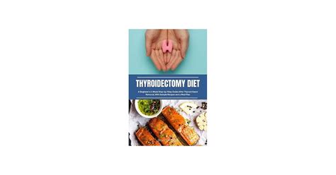 博客來 Thyroidectomy Diet A Beginners 2 Week Step By Step Guide After Thyroid Gland Removal With
