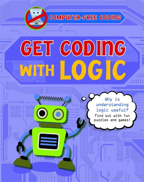 Get Coding With Logic Computer Free Coding Wood Kevin 9781499482584 Books
