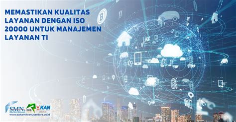 Memastikan Kualitas Layanan Dengan Iso 20000 Untuk Manajemen Layanan Ti