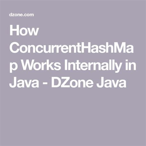 How Concurrenthashmap Works Internally In Java Dzone Java It Works P Words International