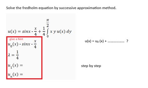 Solved Solve The Fredholm Equation By Successive