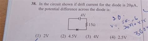 38 In The Circuit Shown If Drift Current For The Diode Is 20μ A The Pot