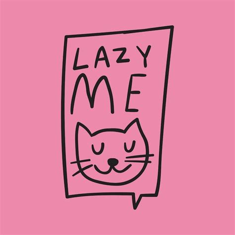 Premium Vector Lazy Me Funny Illustration Graphic Design For Social Media Vector Hand Drawn