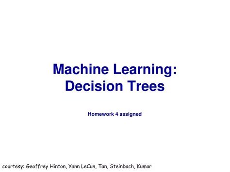 Ppt Machine Learning Decision Trees Homework 4 Assigned Powerpoint