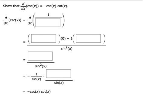 Solved Show That Csc X Csc X Cot X X D Dx 1 D