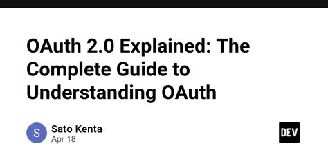 Oauth 20 Explained The Complete Guide To Understanding Oauth Dev