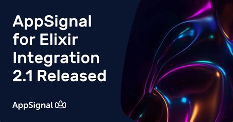 Appsignal For Elixir Integration 21 Released Appsignal Blog