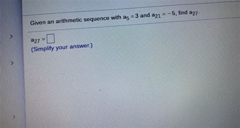 Solved Given An Arithmetic Sequence With A5 3 And A21