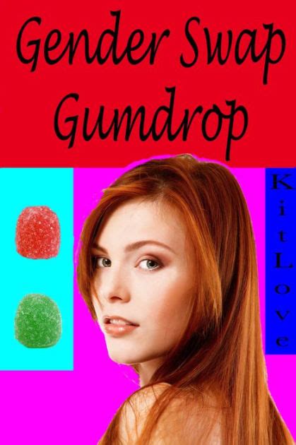Gender Swap Gumdrop Gender Transformation Erotica By Kit Love EBook Barnes Noble