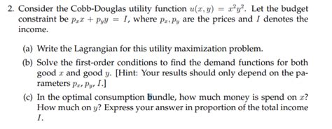 Solved 2 Consider The Cobb Douglas Utility Function