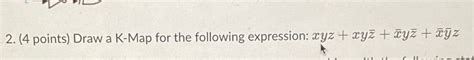 Solved Draw A K Map For The Following Expression Chegg Com