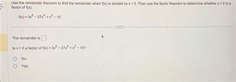 Solved Use The Remainder Theorem To Find The Remainder When Chegg