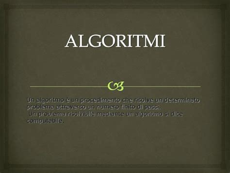 Ppt Un Algoritmo è Un Procedimento Che Risolve Un Determinato