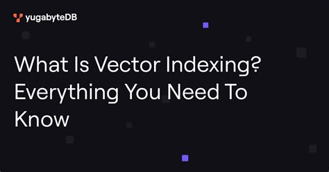 What Is A Vector Index An Introductory Guide To Vector Indexing